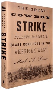 The Great Cowboy Strike: An interview with Mark Lause | LAWCHA