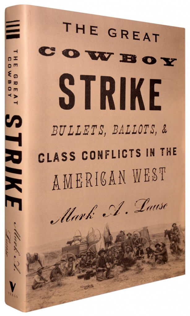 The Great Cowboy Strike: An interview with Mark Lause | LAWCHA